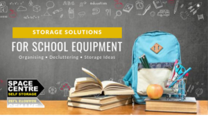 School Storage Solutions | Space Centre Self Storage Blog