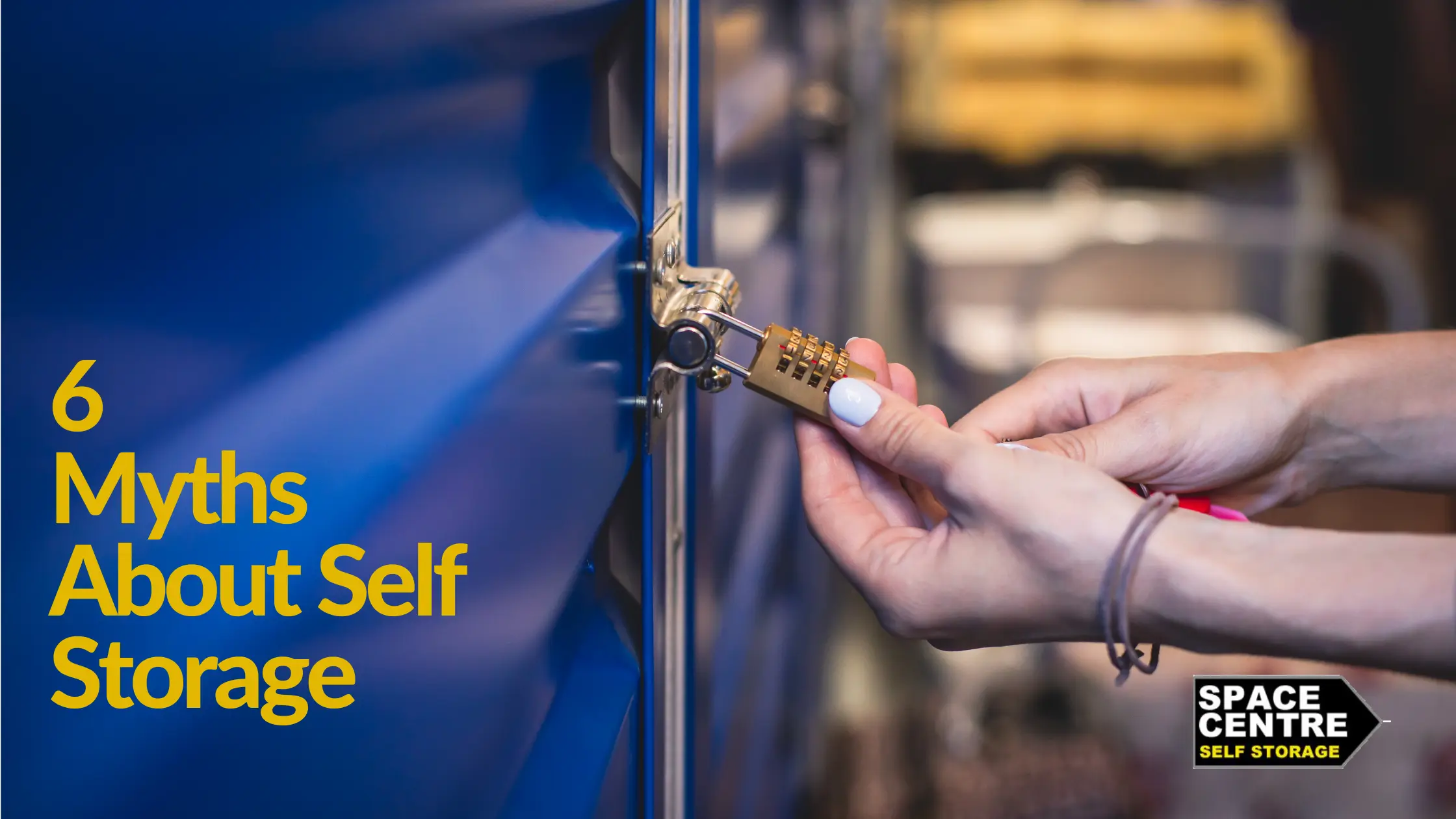 Self Storage: Debunking 6 Common Myths | Space Centre Self Storage