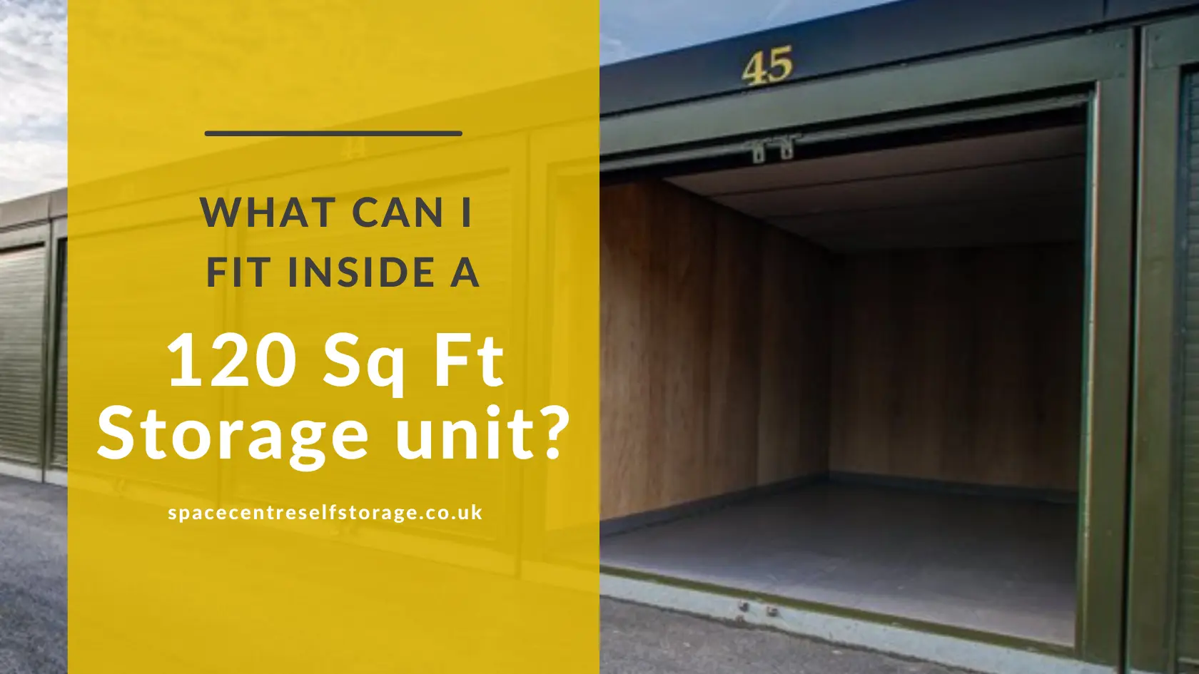 Maximising Space: What Can You Fit in a 120 Sq Ft Storage Unit? | Space ...
